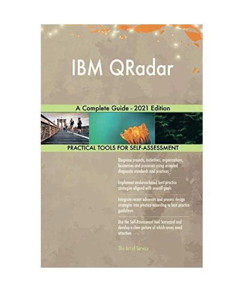 IBM QRADAR A Complete Guide - 2021 Edition, The Art of Service - IBM ...
