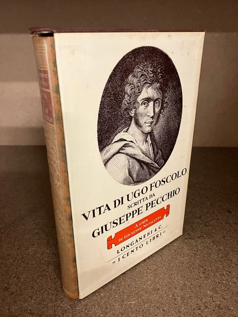 VITA DI UGO FOSCOLO di Giuseppe Pecchio Longanesi & C. 1974 Edizione ...