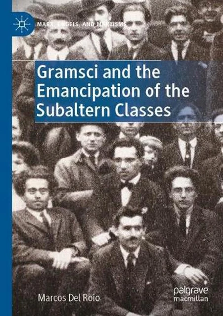GRAMSCI ET L'ÉMANCIPATION des classes subalternes par Marcos Del Roio ...