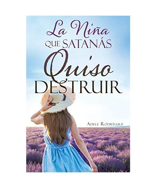 LA NIÑA QUE Satanás Quiso Destruir, Adele Rodríguez EUR 12,23 - PicClick FR