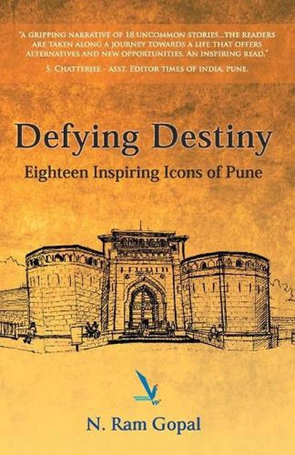 DEFYING DESTINY - Eighteen Inspiring Icons Of Pune by Gopal N. Ram ...