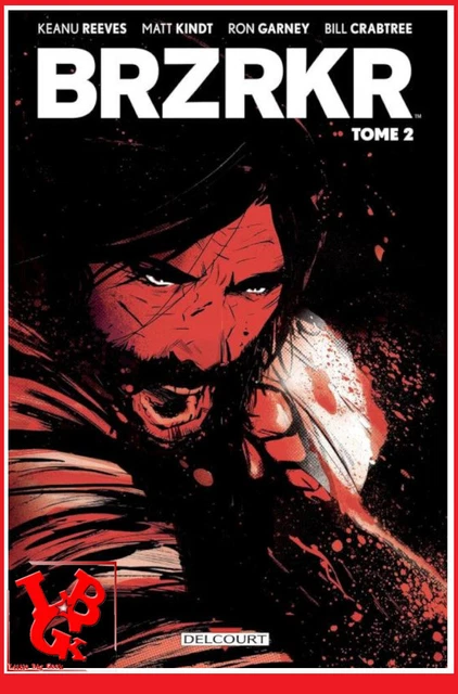 BRZRKR 2 02 Septembre 2023 DELCOURT Comics berzerk Keanu Reeves Grampa ...