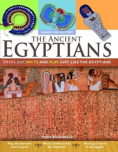 FIONA MACDONALD THE Ancient Egyptians: Dress, Eat, Write and Play Just ...