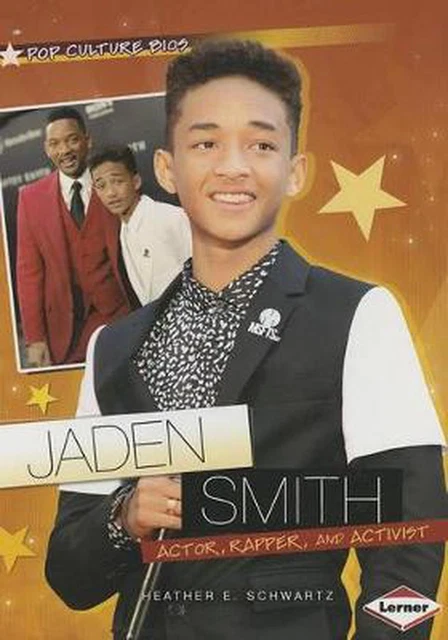 JADEN SMITH: ACTOR, Rapper, and Activist by Heather E. Schwartz ...