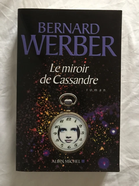 LE MIROIR DE Cassandre - Roman - Bernard Werber - 2009 - Broché - Grand format EUR 1,99 ...