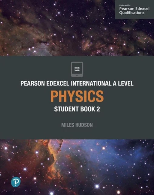 PEARSON EDEXCEL INTERNATIONAL A Level Physics Student Book by Miles ...