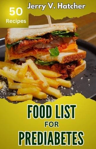 JERRY V HATCHER Jerry V. Hatcher Food List for Prediabetes (Poche) EUR ...