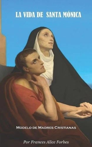 FRANCES ALICE FORBES La Vida de Santa Mónica (Poche) EUR 13,37 ...