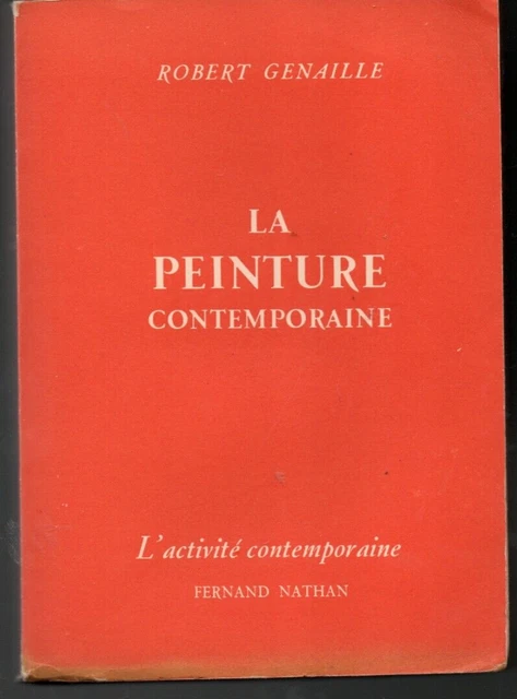LA PEINTURE CONTEMPORAINE par Robert Genaille Nathan 1958 EUR 5,00 ...