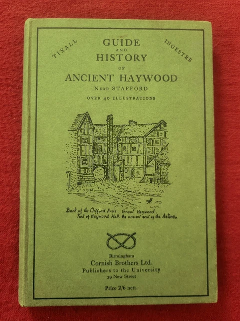 GUIDE AND HISTORY OF ANCIENT HAYWOOD (Ingestre/Tixall)-Staffordia/1924 ...