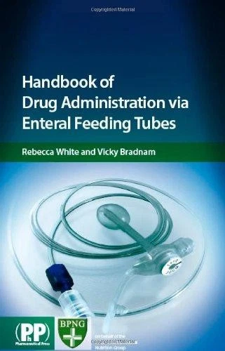 HANDBOOK OF DRUG Administration Via Enteral Feeding Tubes - White ...