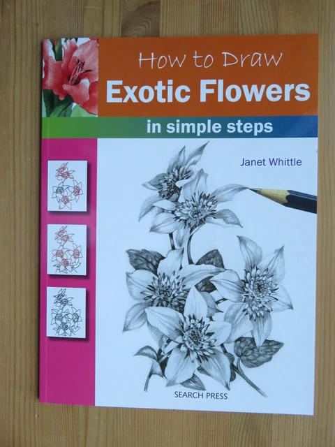 HOW TO DRAW Exotic Flowers In Simple Steps Art Book Janet Whittle £5.00 ...