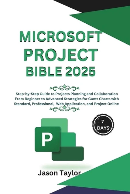 MICROSOFT PROJECT BIBLE: Step-by-Step Guide to Projects Planning and ...