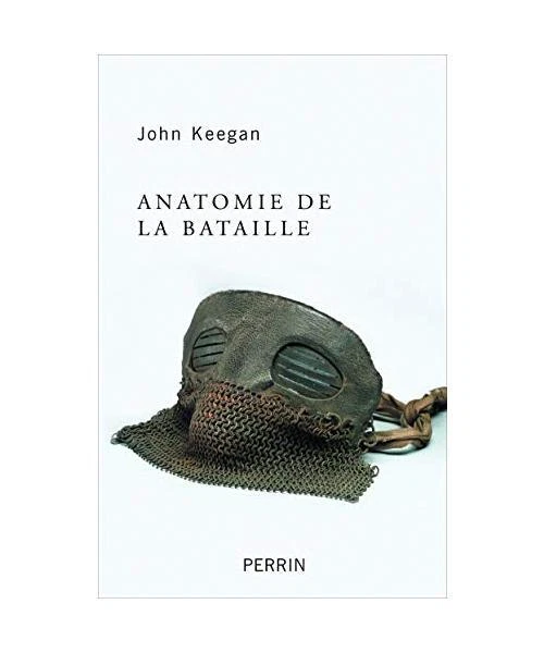 ANATOMIE DE LA bataille: Azincourt 1415, Waterloo 1815, la Somme 1916 ...