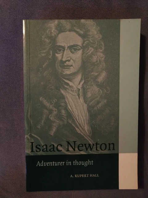 ISAAC NEWTON: ADVENTURER in Thought by A. Rupert Hall PAPERBACK 1st ed ...