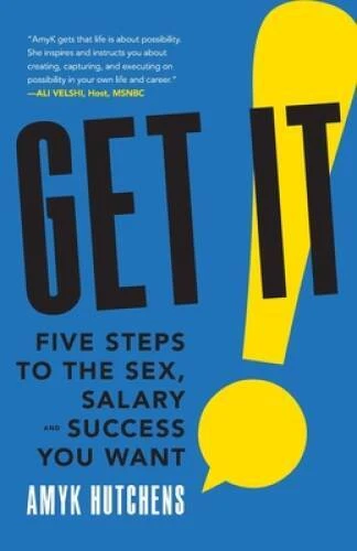 Get It Five Steps To The Sex Salary And Success You Want Paperback