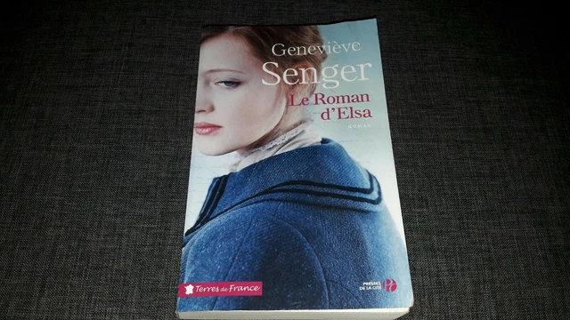 LE ROMAN D'ELSA - de Geneviève Senger (ROMAN) Français / Presses de la ...