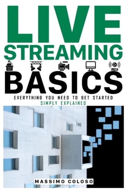 LIVE STREAMING BASICS: Everything you need to get started - Simply ...