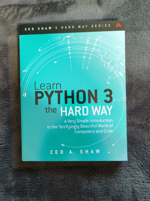 ZED SHAW'S HARD Way Ser.: Learn Python 3 the Hard Way : A Very Simple ...