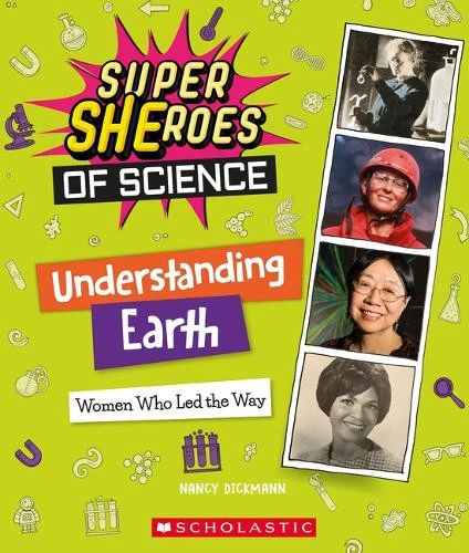 NANCY DICKMANN UNDERSTANDING Earth: Women Who Led the Way (Super ...