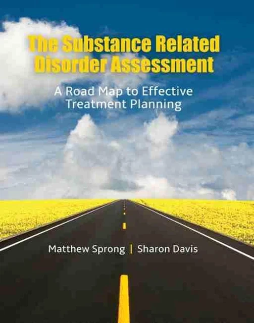 THE SUBSTANCE RELATED Disorder Assessment: A Road Map to Effective ...