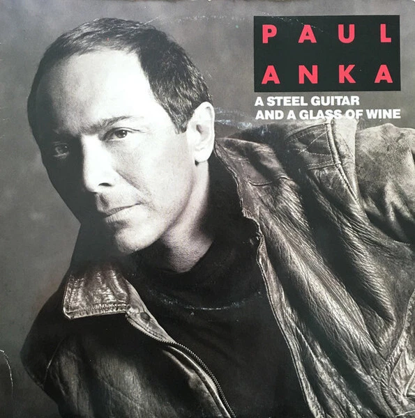 PAUL ANKA A Steel Guitar And A Glass Of Wine Vinyl Single 7inch NEAR ...