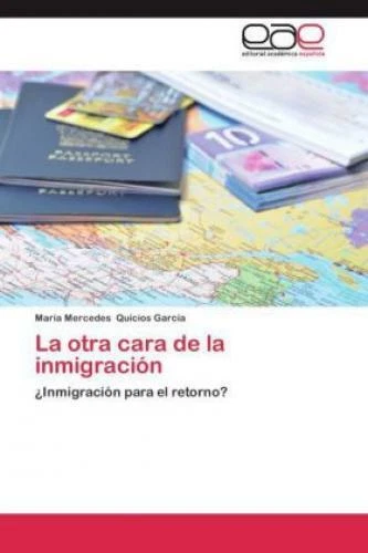 LA OTRA CARA de la inmigración ¿Inmigración para el retorno? 1917 EUR 29,00 - PicClick FR