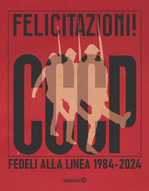 FELICITAZIONI! CCCP FEDELI alla linea 1984-2024 di Giovanni Lindo ...