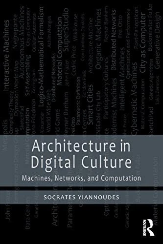 ARCHITECTURE EN NUMÉRIQUE Culture: Machines, Réseaux Et Computation By ...