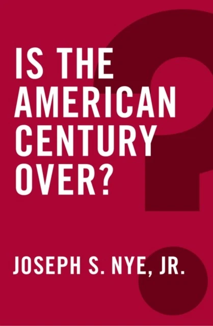 IS THE AMERICAN Century Over?, Joseph S., Jr. Nye, £10.72 - PicClick UK