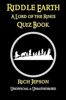RIDDLE EARTH: A Lord Of The Rings Quiz Book, Jepson, Rich, Used; Very ...