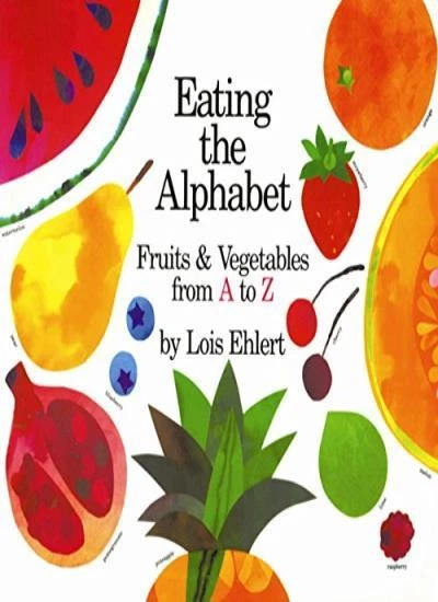 EATING THE ALPHABET: Fruits and Vegetables from A to Z By Lois Ehlert £ ...