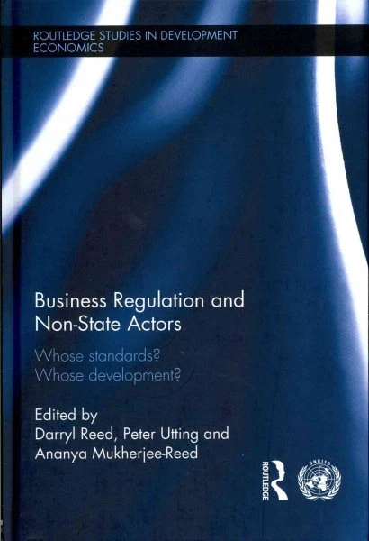 BUSINESS REGULATION AND Non-State Actors : Whose Standards? Whose ...