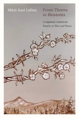 MITZI ASAI LOFTUS David Loftus From Thorns to Blossoms (Poche) EUR 29 ...
