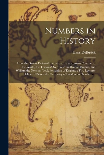 NUMBERS IN HISTORY: How the Greeks Defeated the Persians, the Romans ...