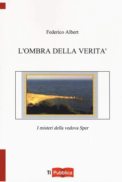 FEDERICO D. ALBERT L'ombra della verità. I misteri della vedova Sper ...