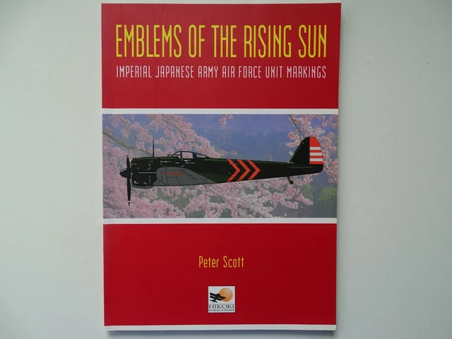 EMBLEMS OF THE Rising Sun, Japanese Army Air force WW2, Hikoki Ed. EUR ...