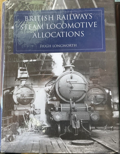BRITISH RAILWAY STEAM Locomotive Locations. Hugh Longworth £29.95 ...