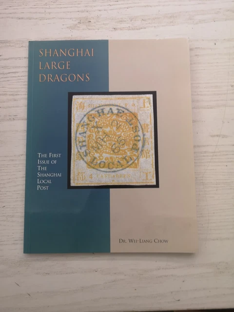 SHANGHAI LARGE DRAGONS, The 1st Issue of Shanghai Local Post, Dr Wei ...