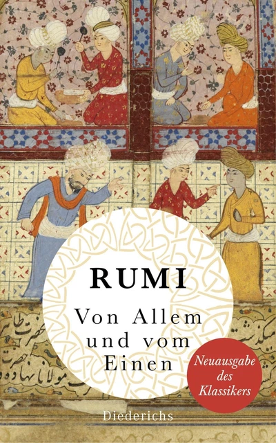 VON ALLEM UND vom Einen Neuausgabe des Klassikers Dschelaladdin Rumi ...