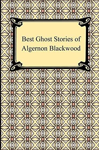 BEST GHOST STORIES of Algernon Blac..., Blackwood, Alge $30.80 ...
