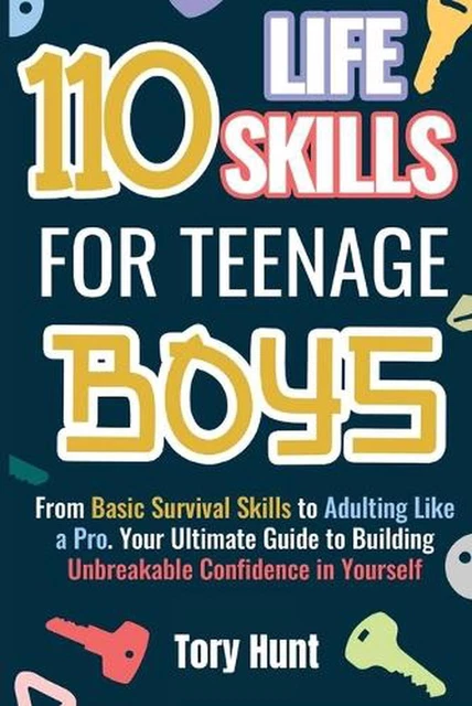110 LIFE SKILLS for Teenage Boys by Tory Hunt Paperback Book EUR 21,02 - PicClick FR
