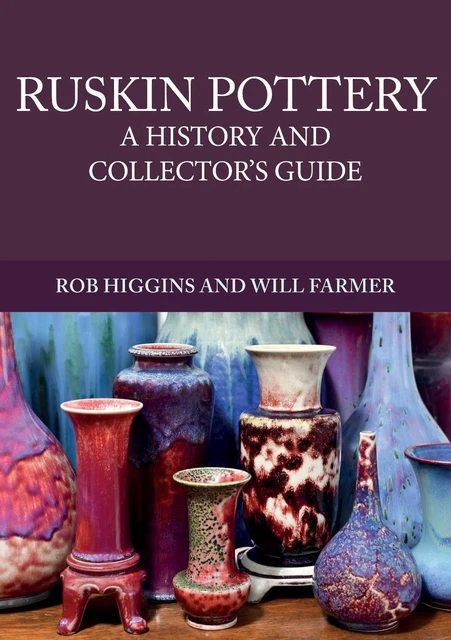 RUSKIN POTTERY: A History and Collector's Guide by Rob Higgins (English ...