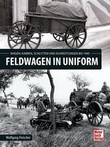 FELDWAGEN IN UNIFORM: Wagen, Karren, Schlitten und Au... | Livre | état ...