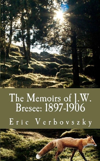 LES MÉMOIRES DE J.W. Bresee : 1897-1906 par Eric Verbovszky (anglais ...