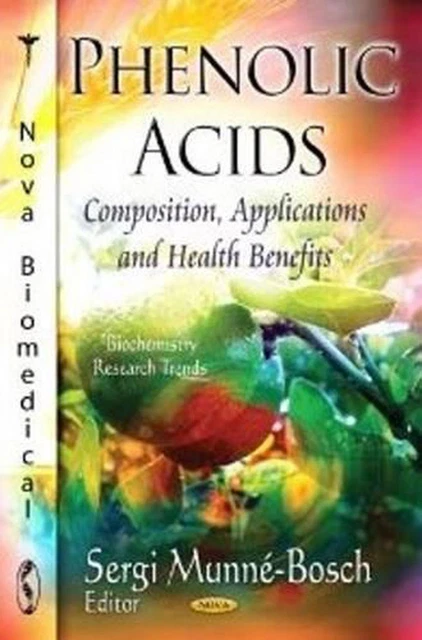 PHENOLIC ACIDS: COMPOSITION, Applications & Health Benefits by Sergi ...