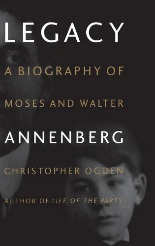 CHRIS OGDEN LEGACY: Biography of Moses and Walter Annenberg (Relié) EUR ...