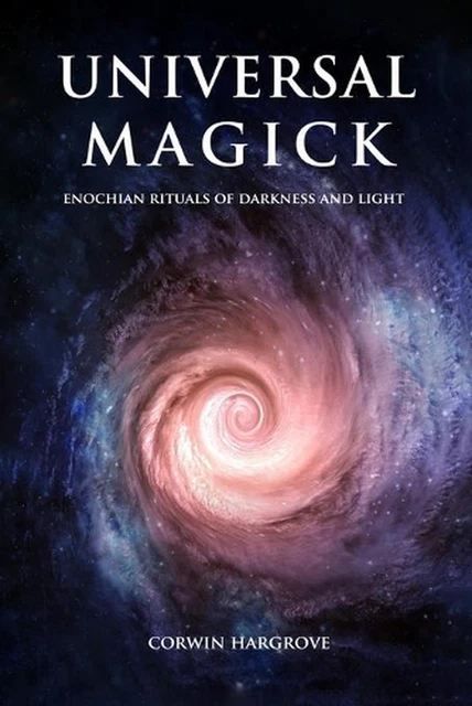 UNIVERSAL MAGICK: ENOCHIAN Rituals of Darkness and Light by Corwin ...