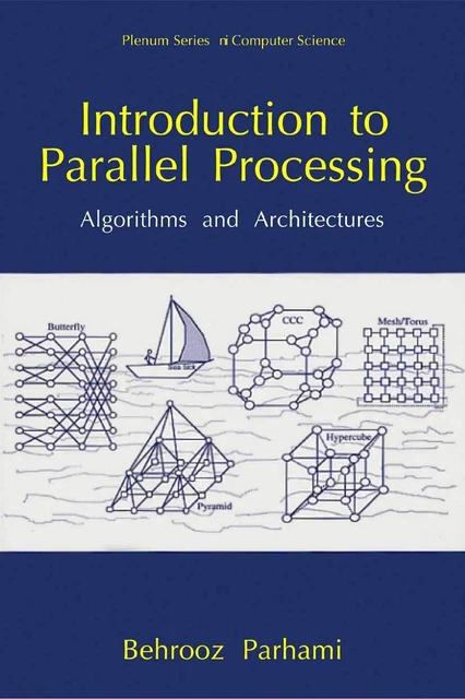 INTRODUCTION TO PARALLEL Processing: Algorithms and Architectures ...