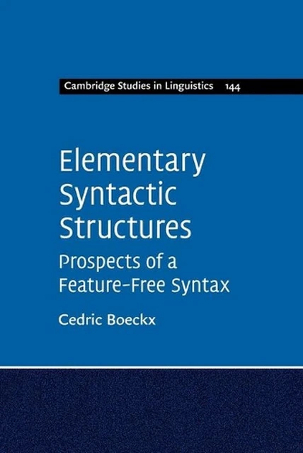 ELEMENTARY SYNTACTIC STRUCTURES: Prospects of a Feature-Free Syntax by ...